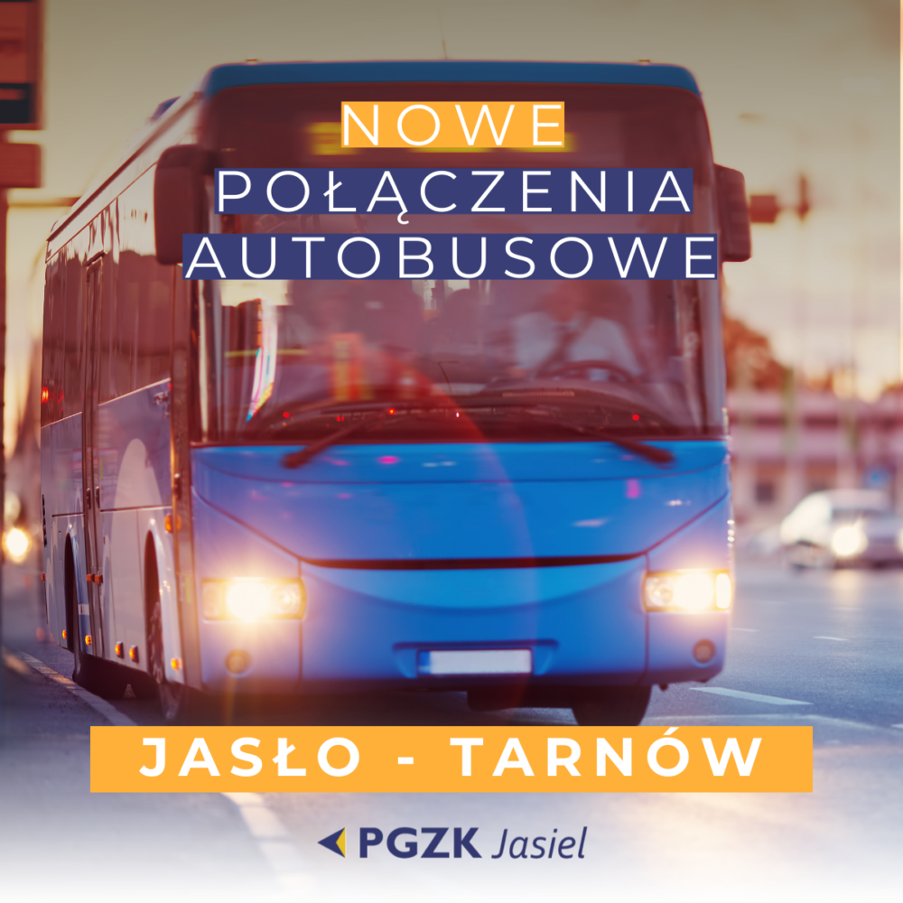 Nowe Połączenie Jasło-Tarnów - pgzk-jasiel.plpgzk-jasiel.pl